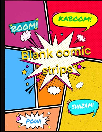 Blank comic book strips: 100 different and unique comic book templates ...