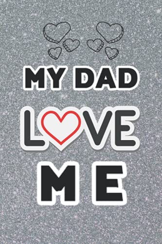 My Dad Love Me: Fathers day Notebook Journal gifts from Son ...