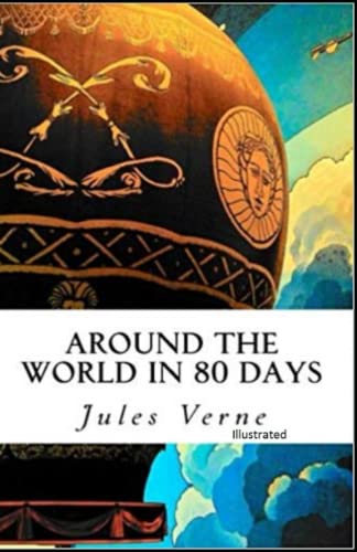 Around the World in 80 Days Complete Illustrated and Unabridged Edition by Jules Verne | Goodreads