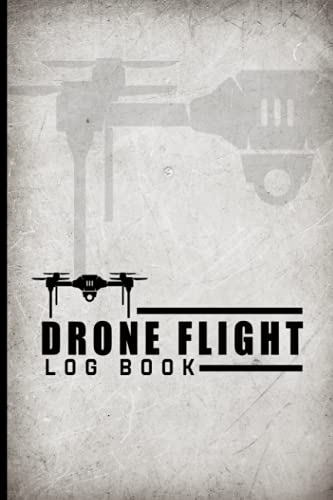 Drone Flight log Book: UAV Operator Journal - Drone Pilot Flight Log ...