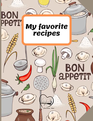 My favorite recipes: Blank Cooking Book: to Write In 100 Favorite ...