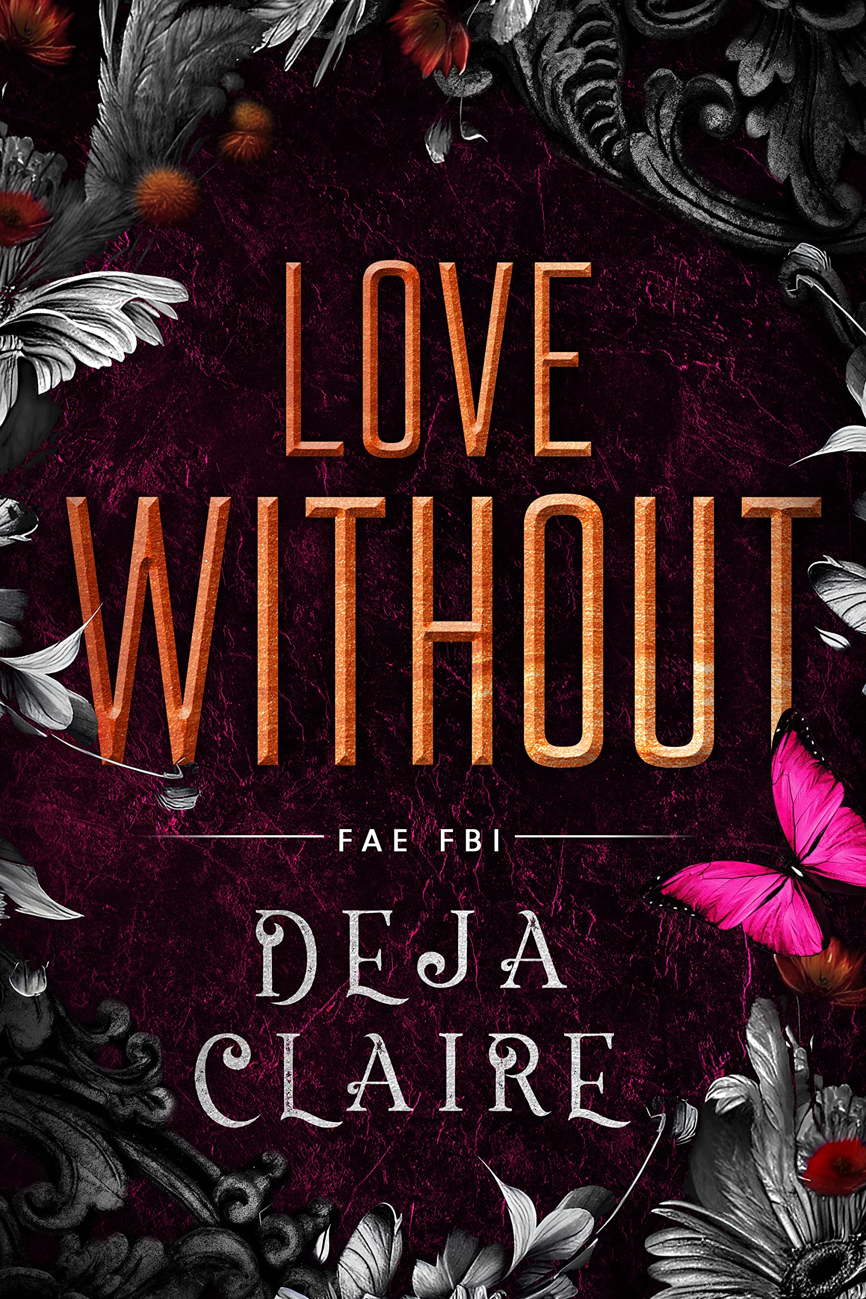 Love Without - A Strangers to Lovers Romance (Fae FBI Book 2): Fae FBI ...