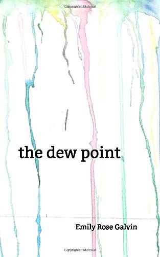 the dew point by Emily Rose Galvin | Goodreads