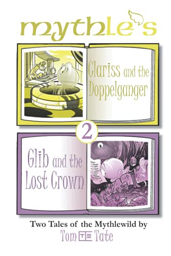 Mythles 2 Clariss and the Doppelganger & Glib and the Lost Crown by Tom ...
