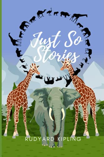 Just So Stories: The editions illustrated by Rudyard Kipling | Goodreads