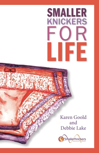 Smaller Knickers for Life by Karen Goold | Goodreads