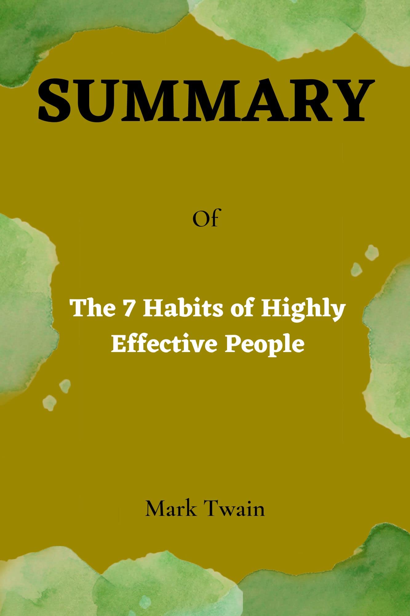 Summary of The 7 Habits of Highly Effective People: By Stephen R. Covey ...