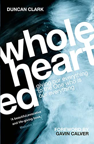 "WHOLEHEARTED" by Duncan Clark | Goodreads
