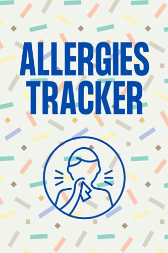 ALLERGIES TRACKER: A 100 page journal to keep track of Food, Animal ...