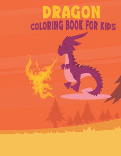 Dragon Coloring Book For Kids: Awesome And Super Fun Coloring Pages of ...