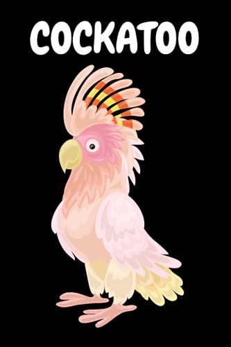 Cockatoo: Cockatoo lover Notebook. Cute Cockatoo lined Notebook for ...
