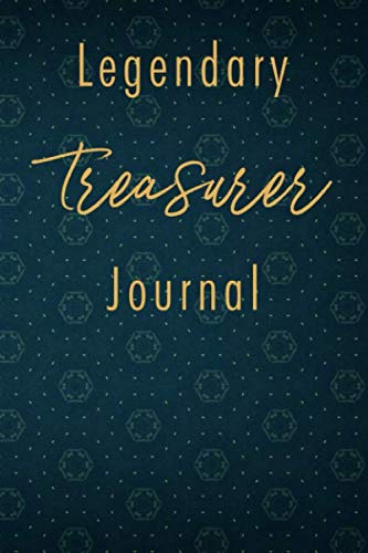 Legendary Treasurer Journal: A classy Treasurer Journal for day-to-day ...
