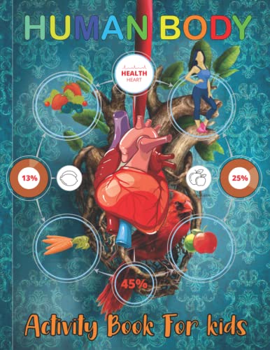 Human Body Activity Book for Kids: My Amazing Body Machine. (Hands-On ...