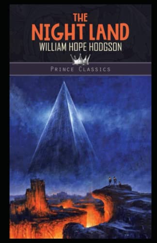 The Night Land Annotated by William Hope Hodgson | Goodreads