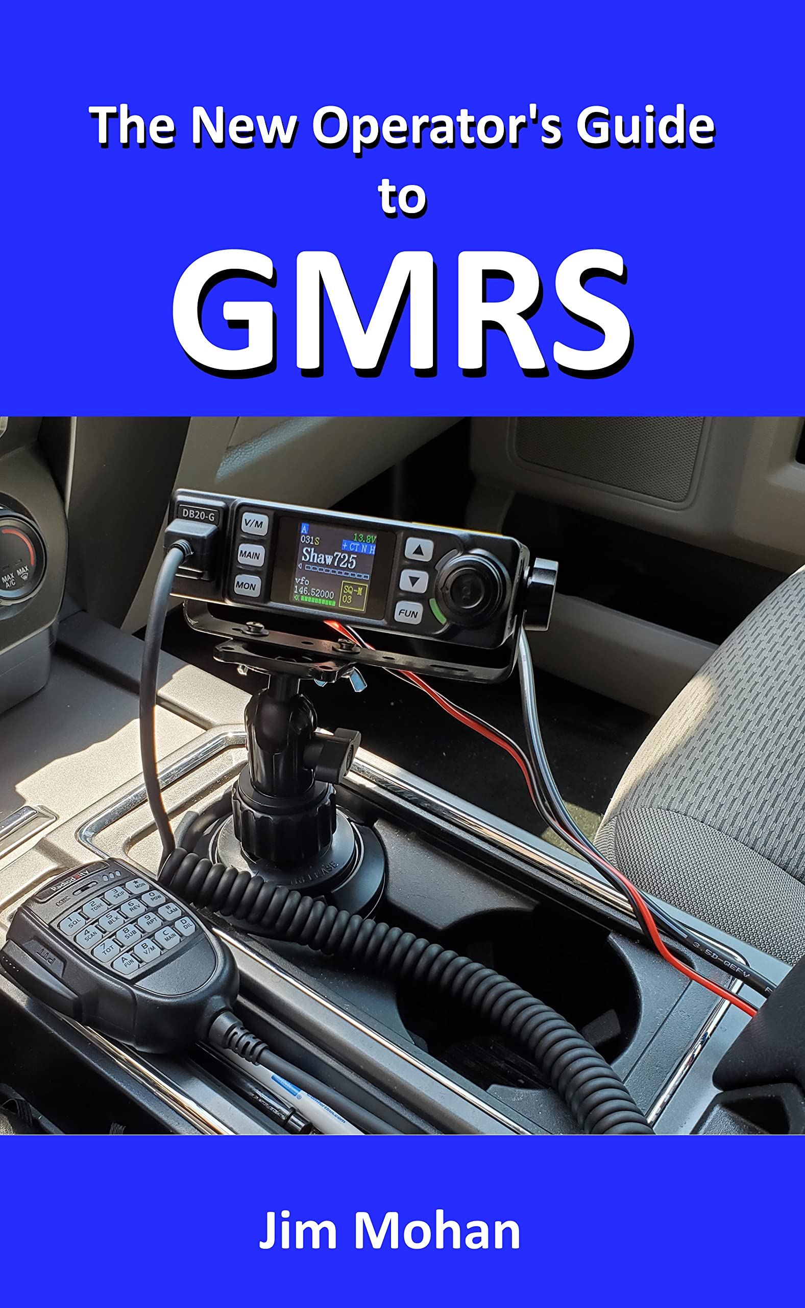 The New Operator's Guide to GMRS by Jim Mohan | Goodreads