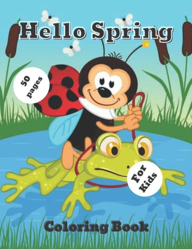 Hello Spring Coloring Book For Kids: Paint Spring, Flowers, Spring ...