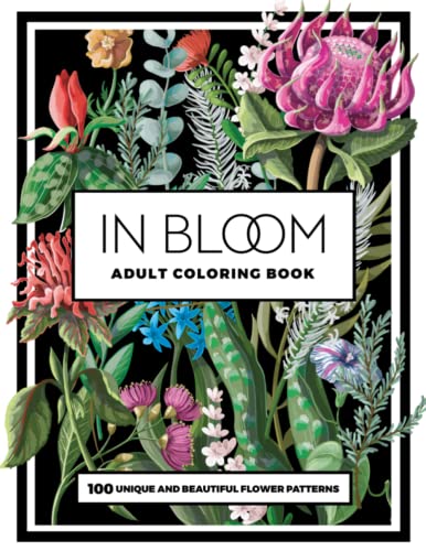 In Bloom - Adult Coloring Book: Beautiful Flower Bouquet Patterns and ...