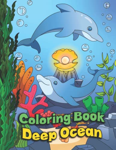 Coloring Book For Kids Deep Ocean: You will find 50 Mixed Colorable ...