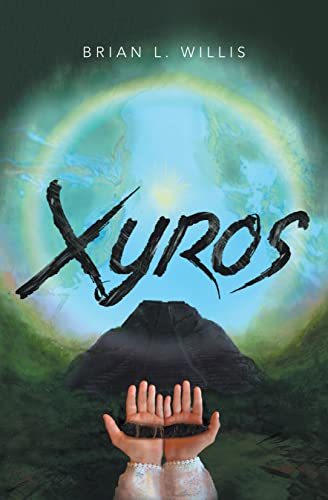 Xyros by Brian L. Willis | Goodreads