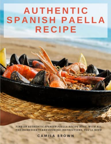 Authentic Spanish Paella Recipe: Find An Authentic Spanish Paella ...