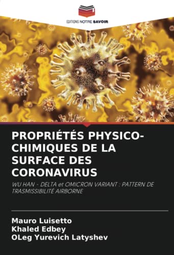 PROPRIÉTÉS PHYSICO-CHIMIQUES DE LA SURFACE DES CORONAVIRUS: WU HAN ...