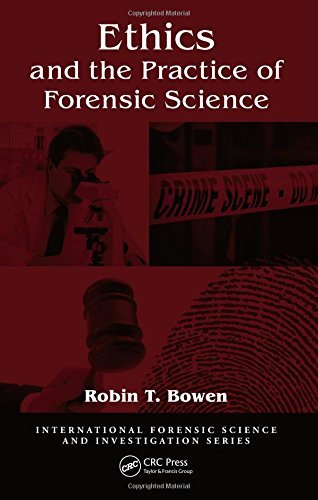 Ethics and the Practice of Forensic Science by Robin T. Bowen | Goodreads