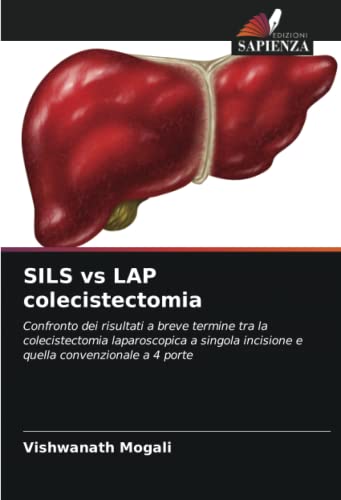 SILS vs LAP colecistectomia: Confronto dei risultati a breve termine ...