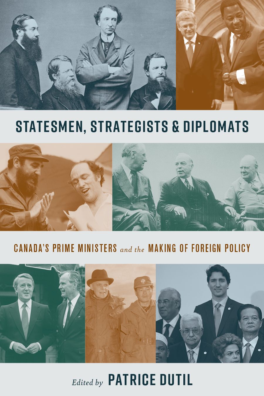 Statesmen, Strategists & Diplomats: Canada’s Prime Ministers and the ...