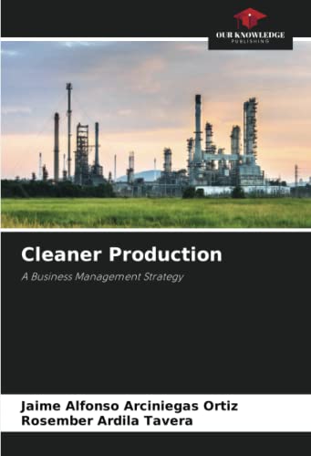Cleaner Production: A Business Management Strategy by Jaime Alfonso ...