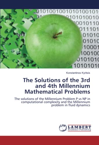 The Solutions of the 3rd and 4th Millennium Mathematical Problems: The ...