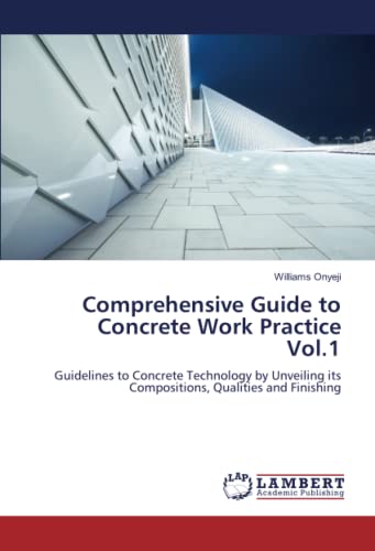 Comprehensive Guide to Concrete Work Practice Vol.1: Guidelines to ...