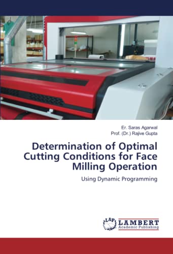 Determination Of Optimal Cutting Conditions For Face Milling Operation