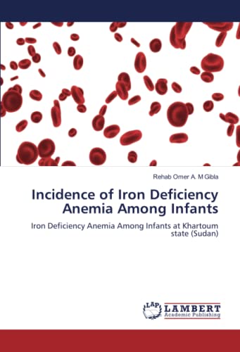 Incidence of Iron Deficiency Anemia Among Infants: Iron Deficiency ...