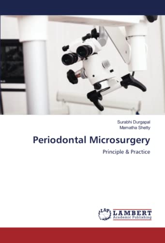Periodontal Microsurgery: Principle & Practice by Surabhi Durgapal ...