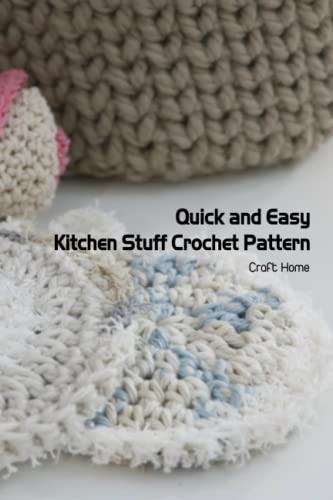 Quick and Easy Kitchen Stuff Crochet Pattern: Craft Home by Mr FLOWERS ...