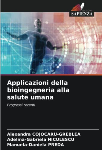 Applicazioni della bioingegneria alla salute umana: Progressi recenti ...