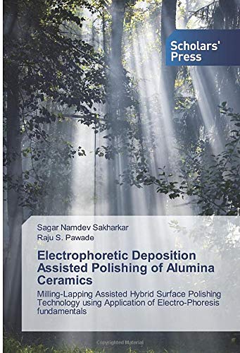 Electrophoretic Deposition Assisted Polishing of Alumina Ceramics ...