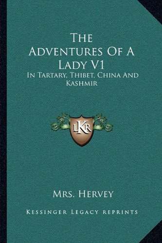 The Adventures Of A Lady V1: In Tartary, Thibet, China And Kashmir by ...