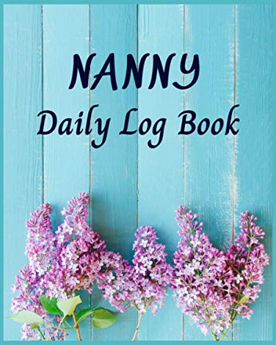 Nanny Daily Log Book: For Boys And Girls Log Feed, Diaper changes ...