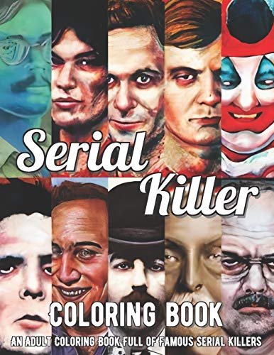 The Serial Killer Coloring Book: An Adult Coloring Book Full of Famous ...