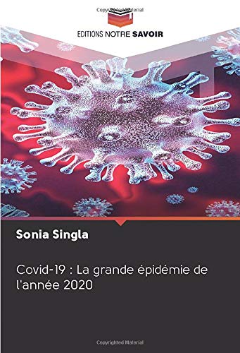 Covid-19 : La grande épidémie de l'année 2020 by Sonia Singla | Goodreads