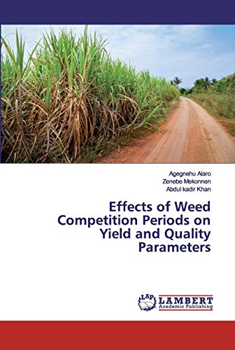 Effects of Weed Competition Periods on Yield and Quality Parameters by ...