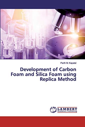 Development of Carbon Foam and Silica Foam using Replica Method by ...