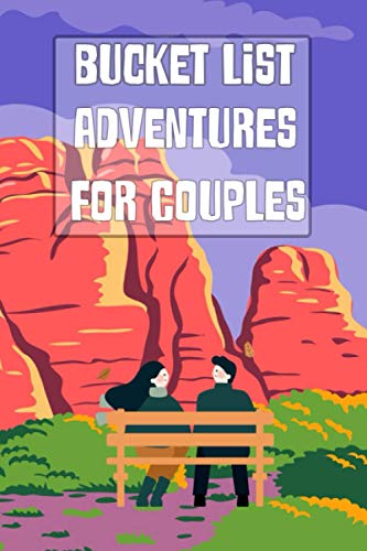 Bucket List Adventures for Couples: A Creative and Inspirational ...