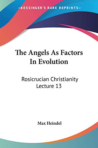 The Angels As Factors In Evolution: Rosicrucian Christianity Lecture 13 ...