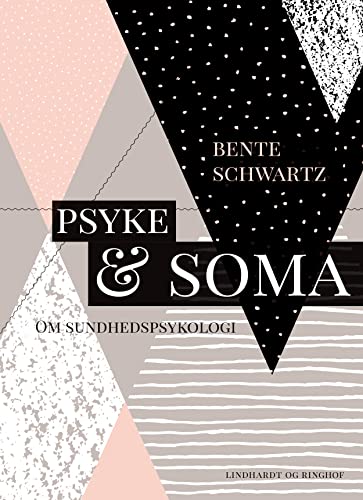 Psyke og soma. Om sundhedspsykologi by Bente Schwartz | Goodreads