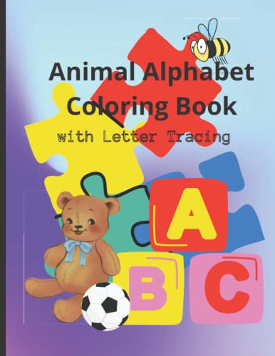 Animal Alphabet Colouring Book with Letter Tracing: Handwriting ...