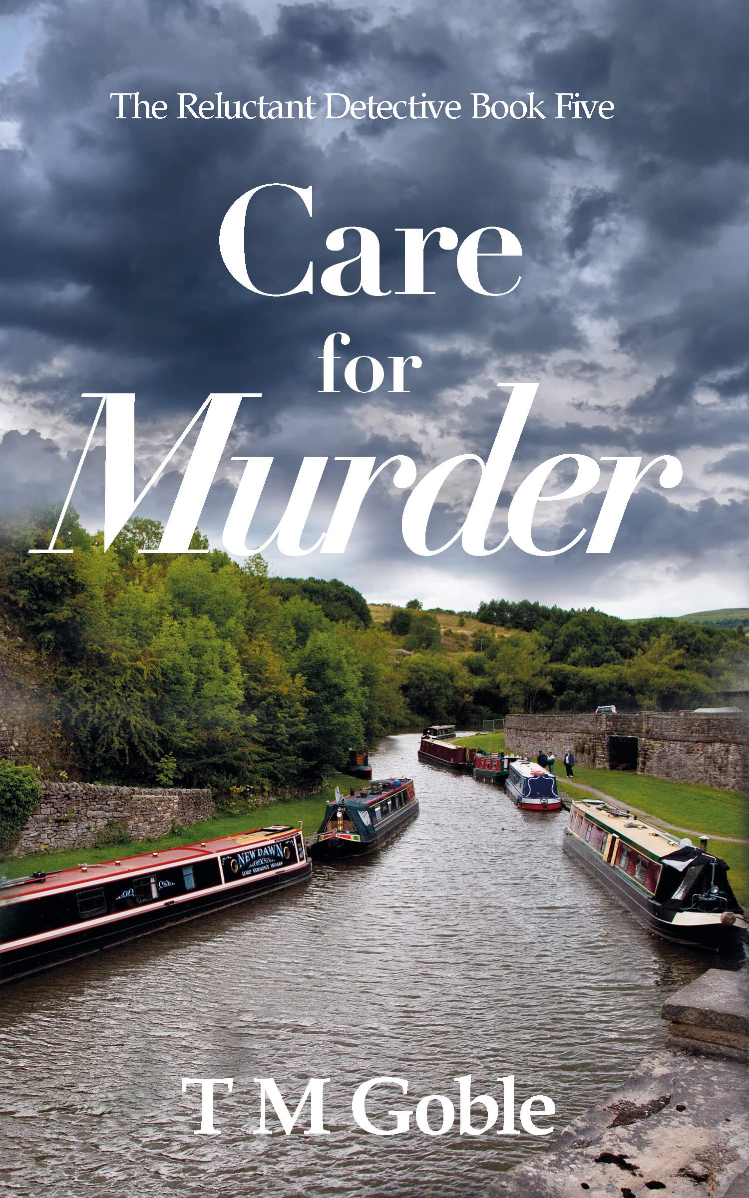 Care for Murder (The Reluctant Detective Book 5) by T M Goble | Goodreads