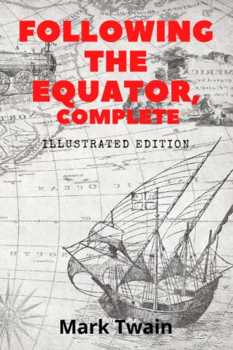 Following the Equator, Complete: Illustrated Edition: Annotated Classic ...