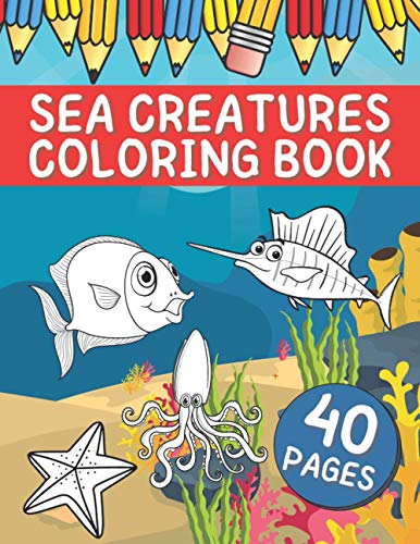 Sea Creatures Coloring Book: For Kids Ages 4-8 | Ocean Animals & Sea ...